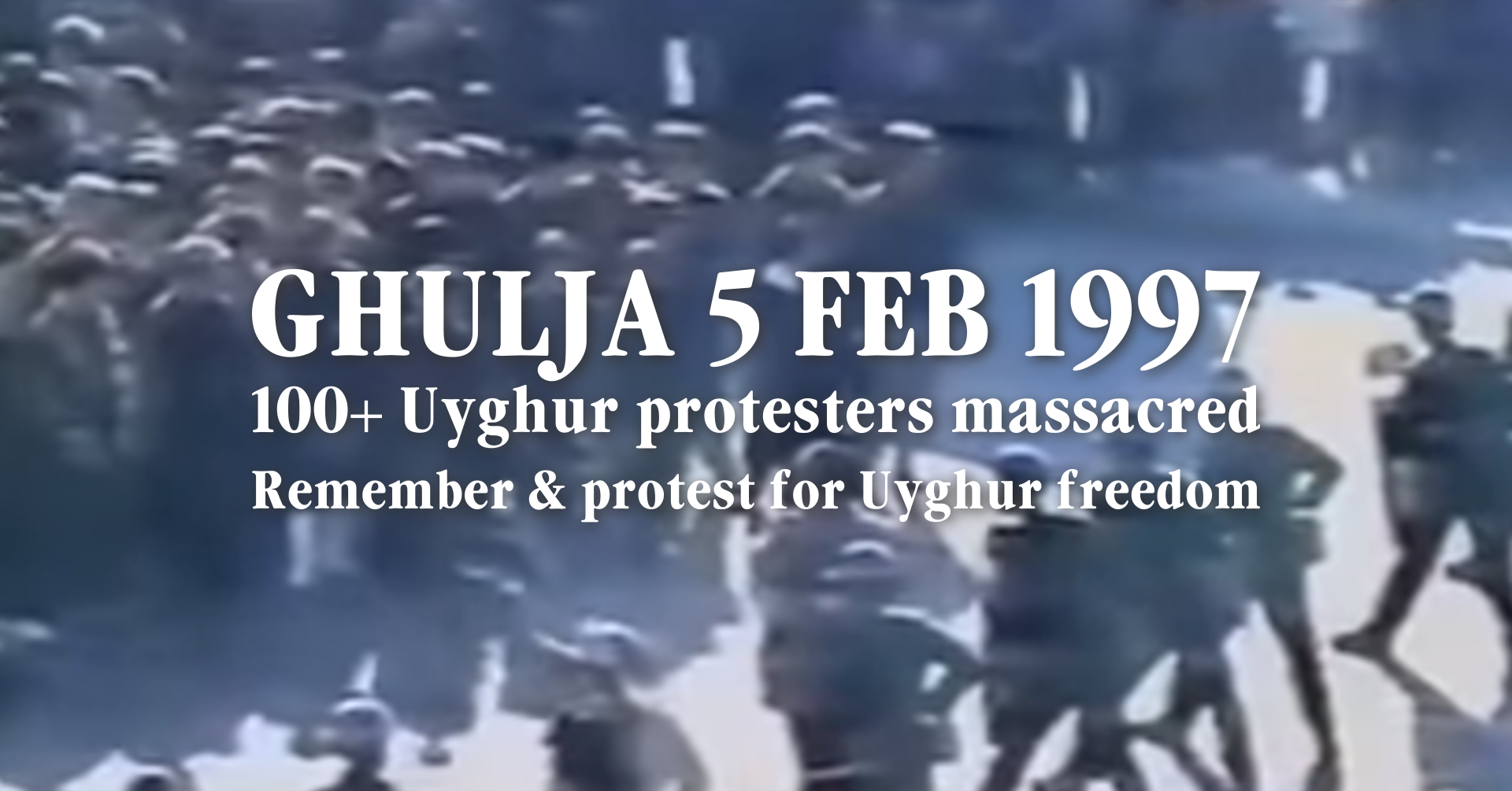 Protest 5 Feb: Remember the Ghulja massacre. Free the Uyghur people ...